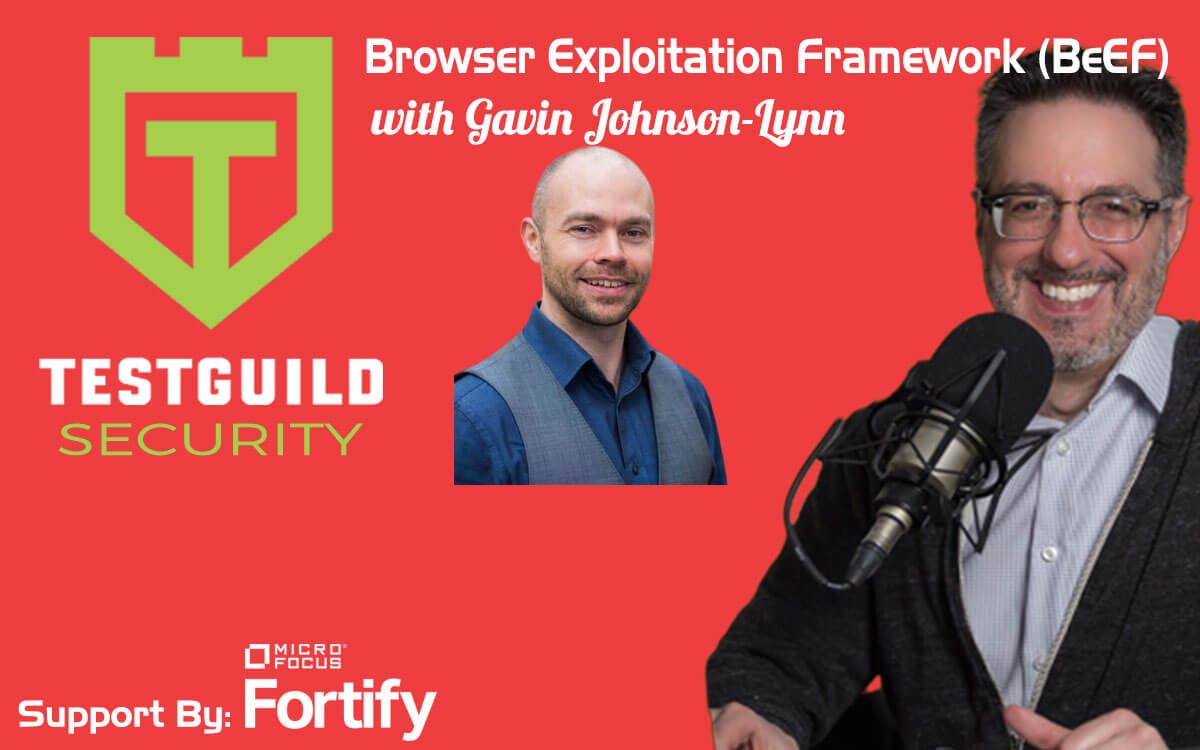 Browser Exploitation Framework (BeEF) with Gavin Johnson-Lynn