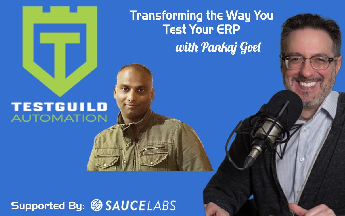 Transforming the Way You Test Your ERP w/Pankaj Goel