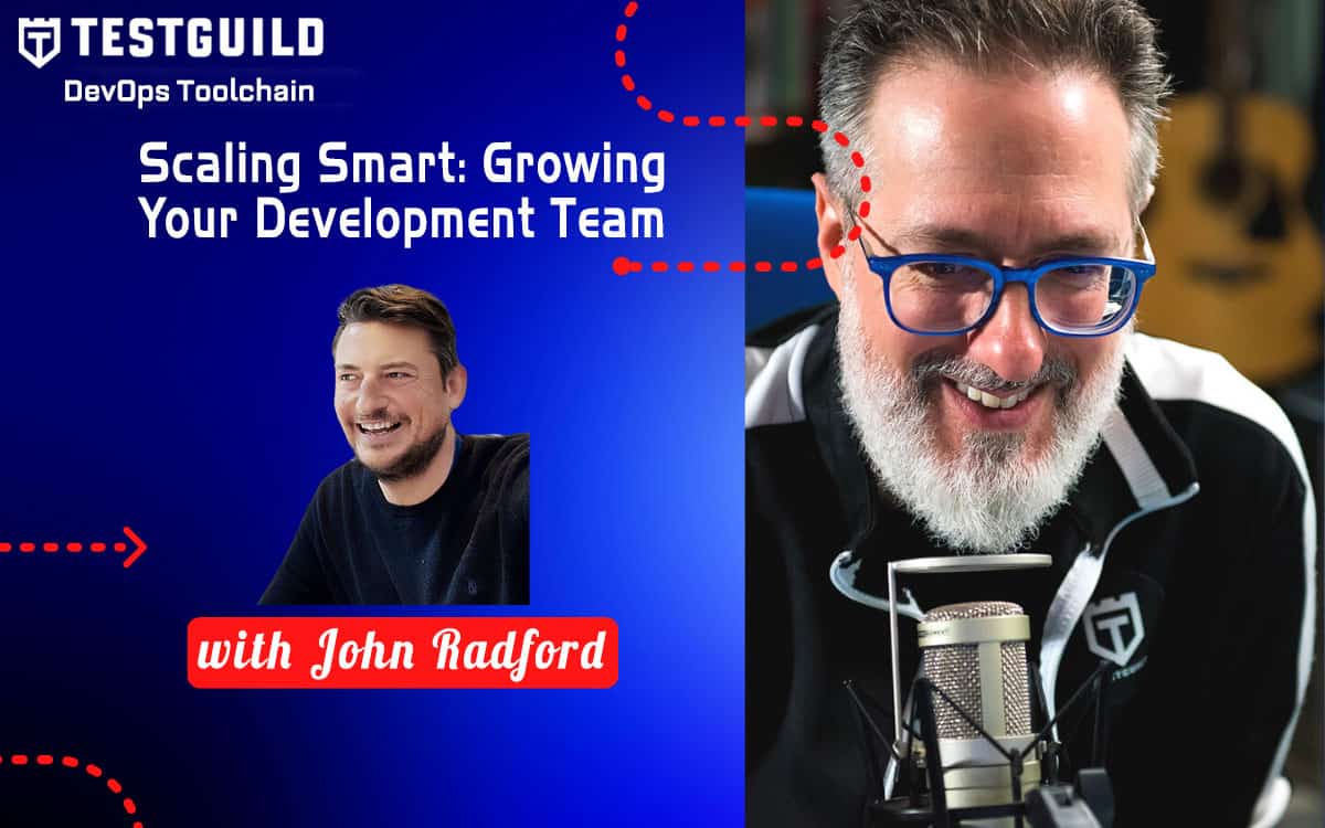 Scaling Smart: Growing Your Development Team with John Radford